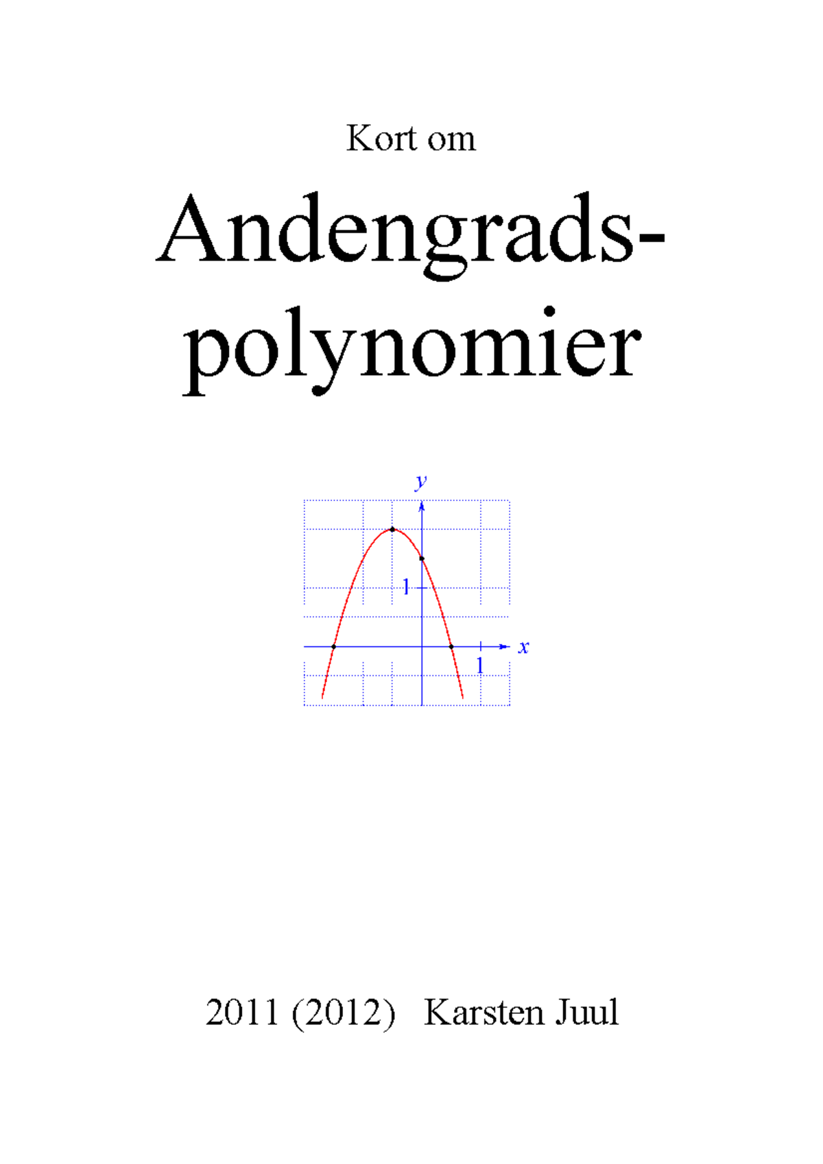 Kort om andengradspolynomier - Eksempel SkÄringspunkter med x- akse og ...