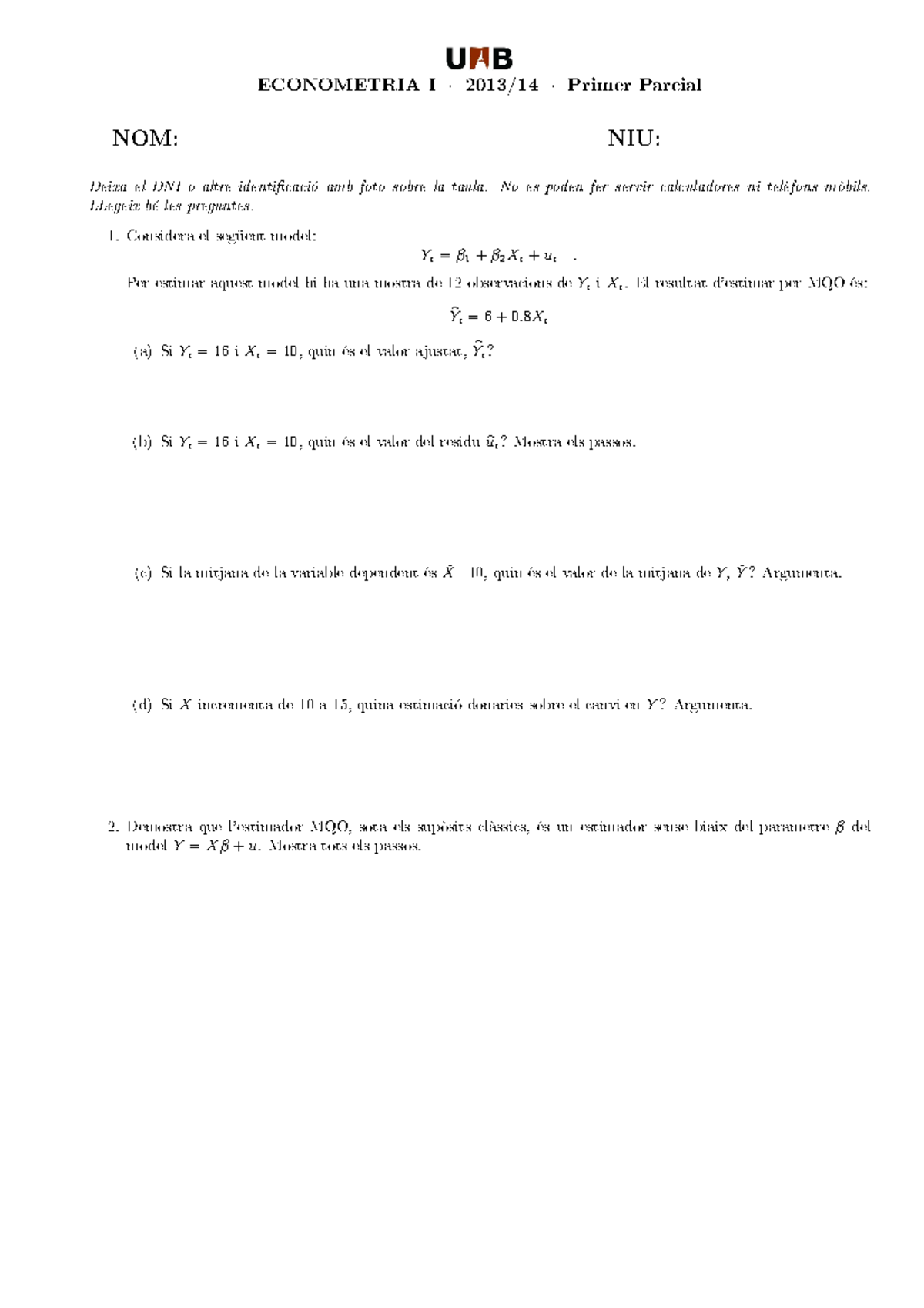 Primer Parcial 1314 - ECONOMETRIA I · 2013/14 · Primer Par ial NOM: NIU ...