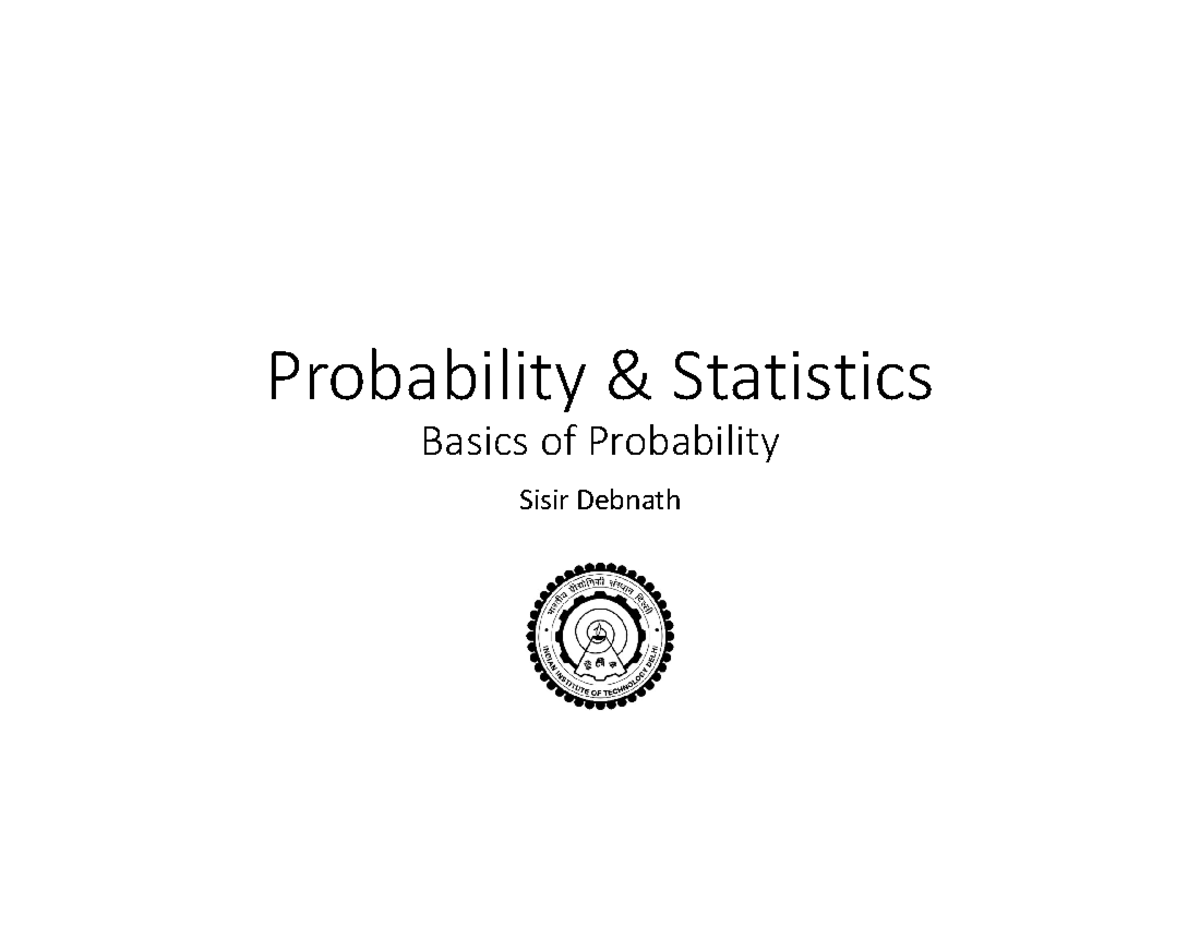 Lecture 4 02082023 - Probability & Statistics Basics of Probability Sisir Debnath Addition Rules ...