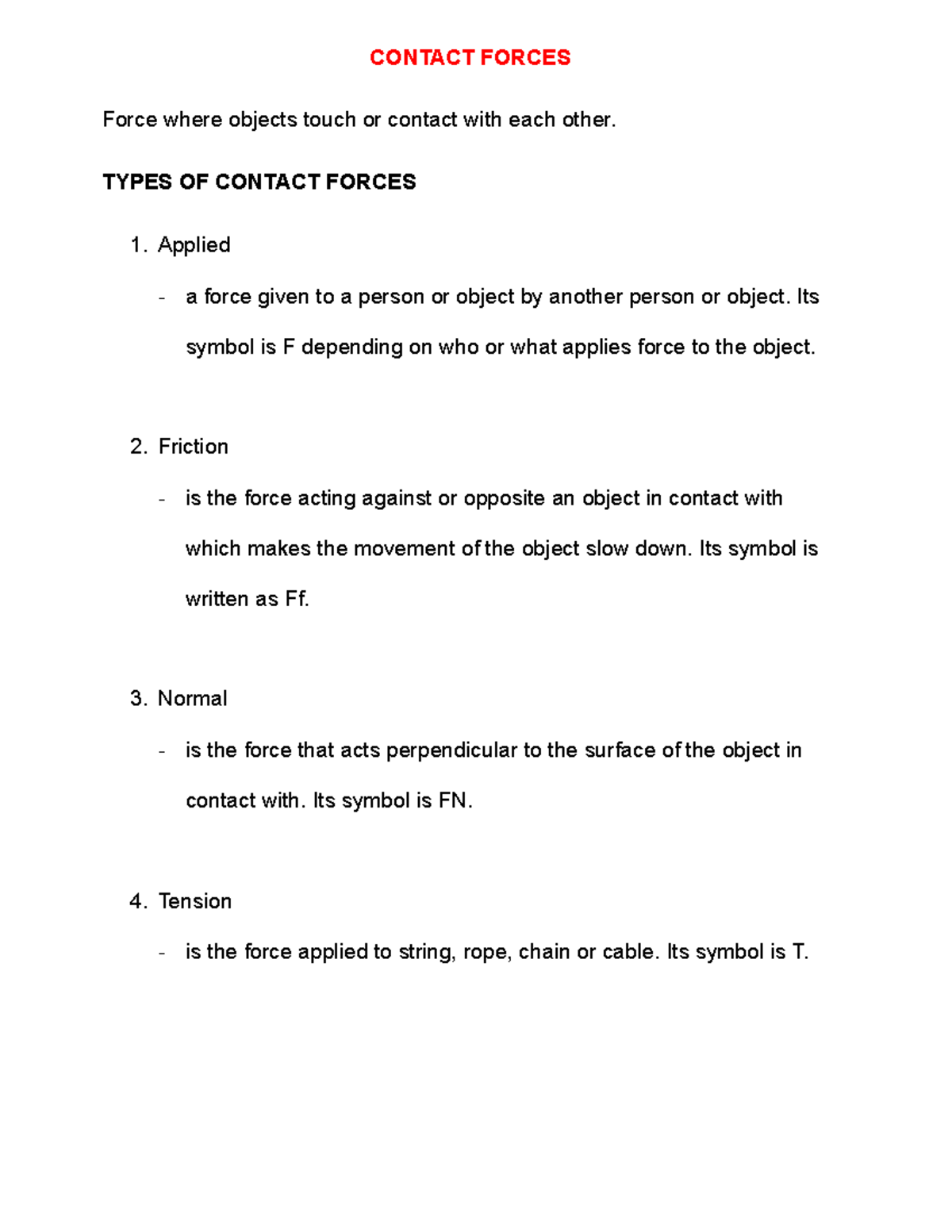 Contact Forces - CONTACT FORCES Force where objects touch or contact ...