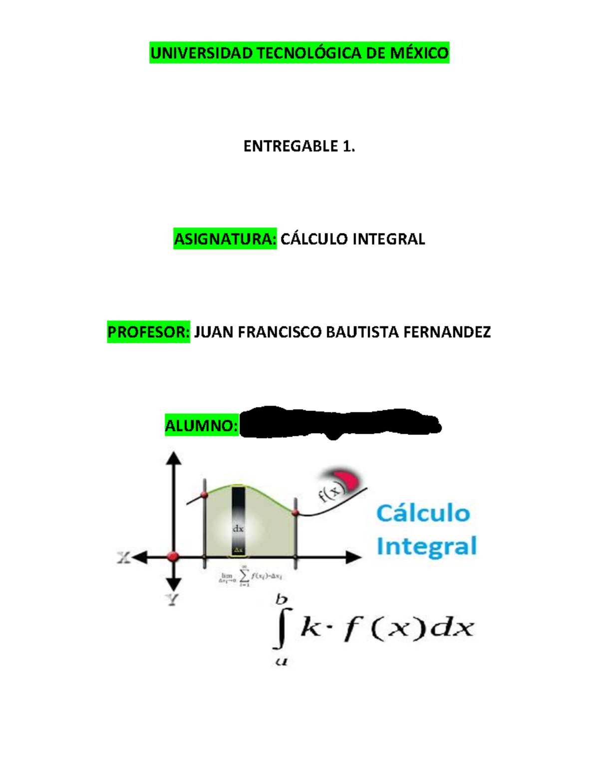 Entregable 1 Calculo Integral - UNIVERSIDAD TECNOLÓGICA DE MÉXICO ENTREGABLE 1. ASIGNATURA ...