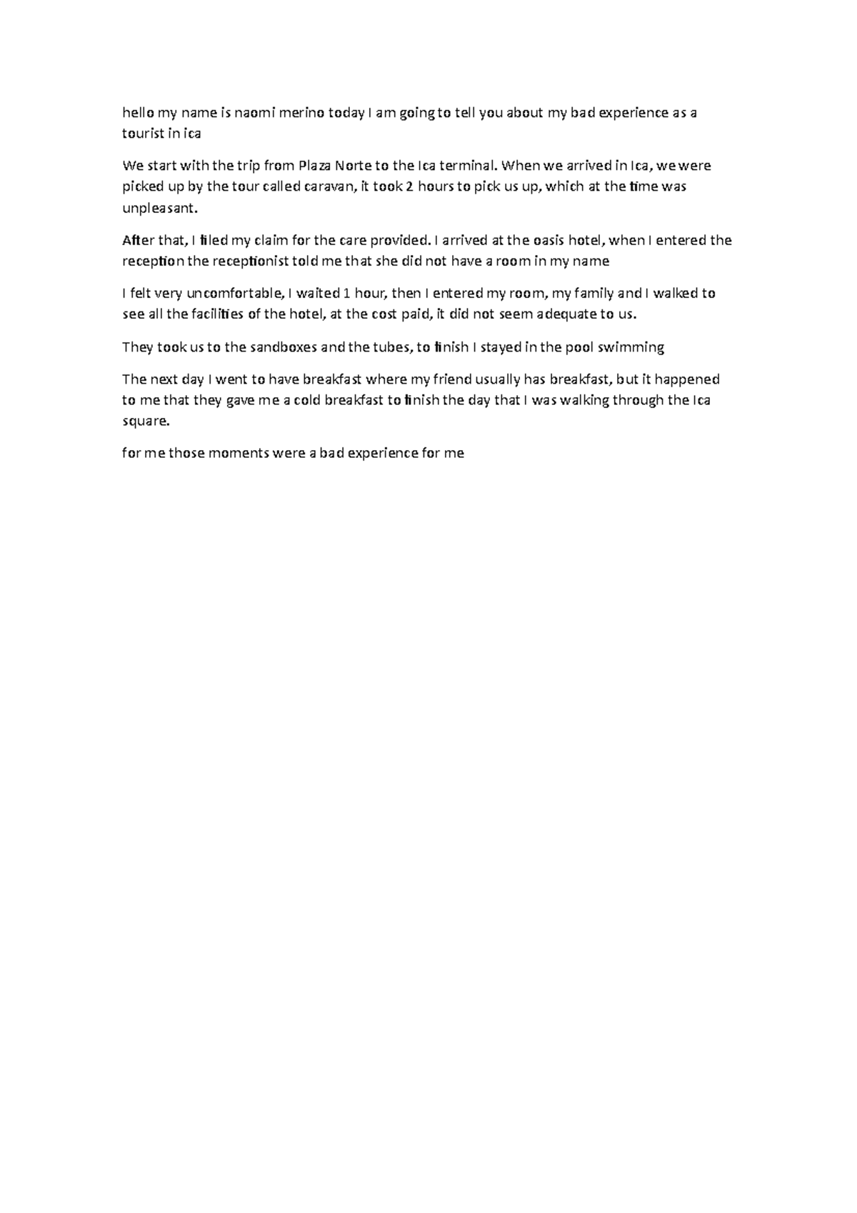 Project I1 - Espero que sirva de apoyo - hello my name is naomi merino today I am going to tell ...