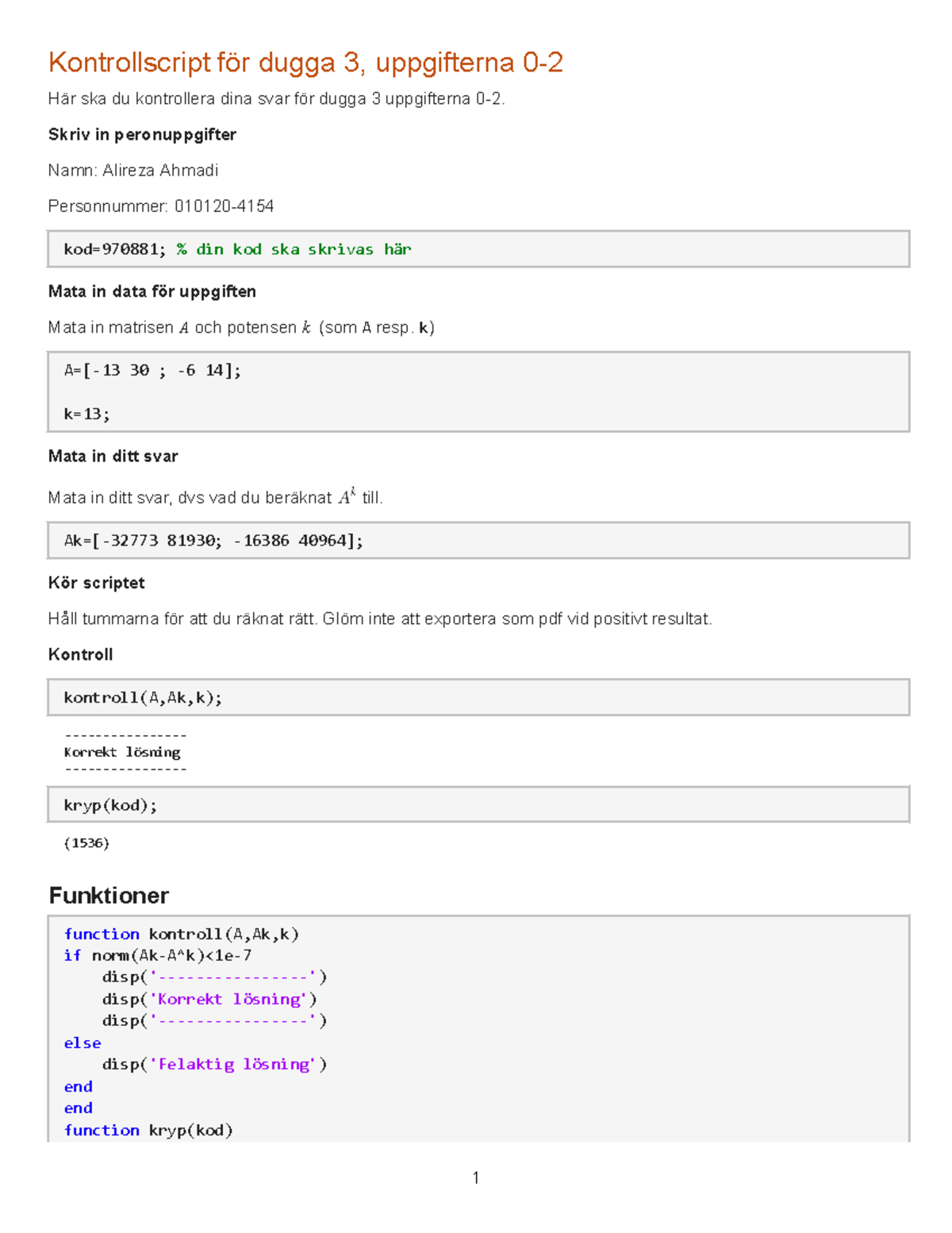 Combinepdf (dugga 3) - Kontrollscript för dugga 3, uppgifterna 0- Här ska du kontrollera dina ...