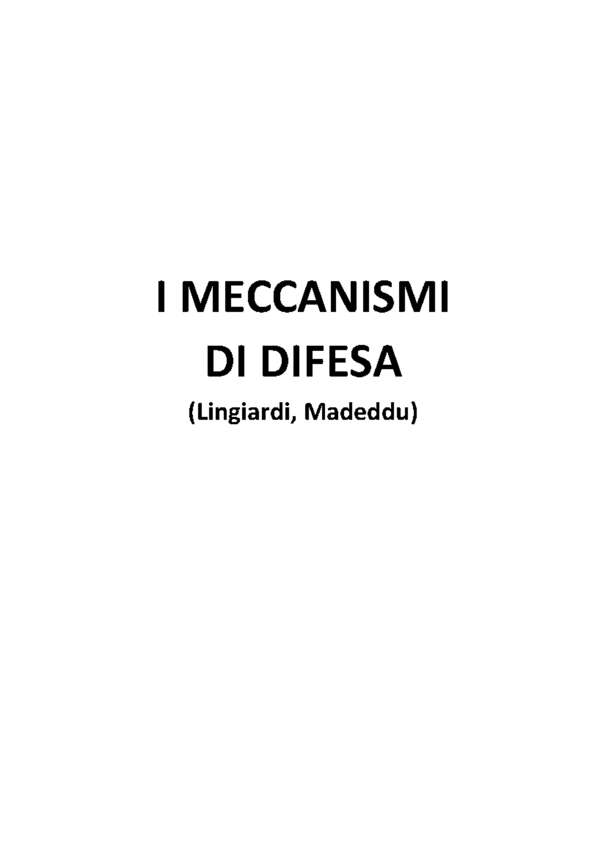 Riassunto I Meccanismi DI Difesa - I MECCANISMI DI DIFESA (Lingiardi ...