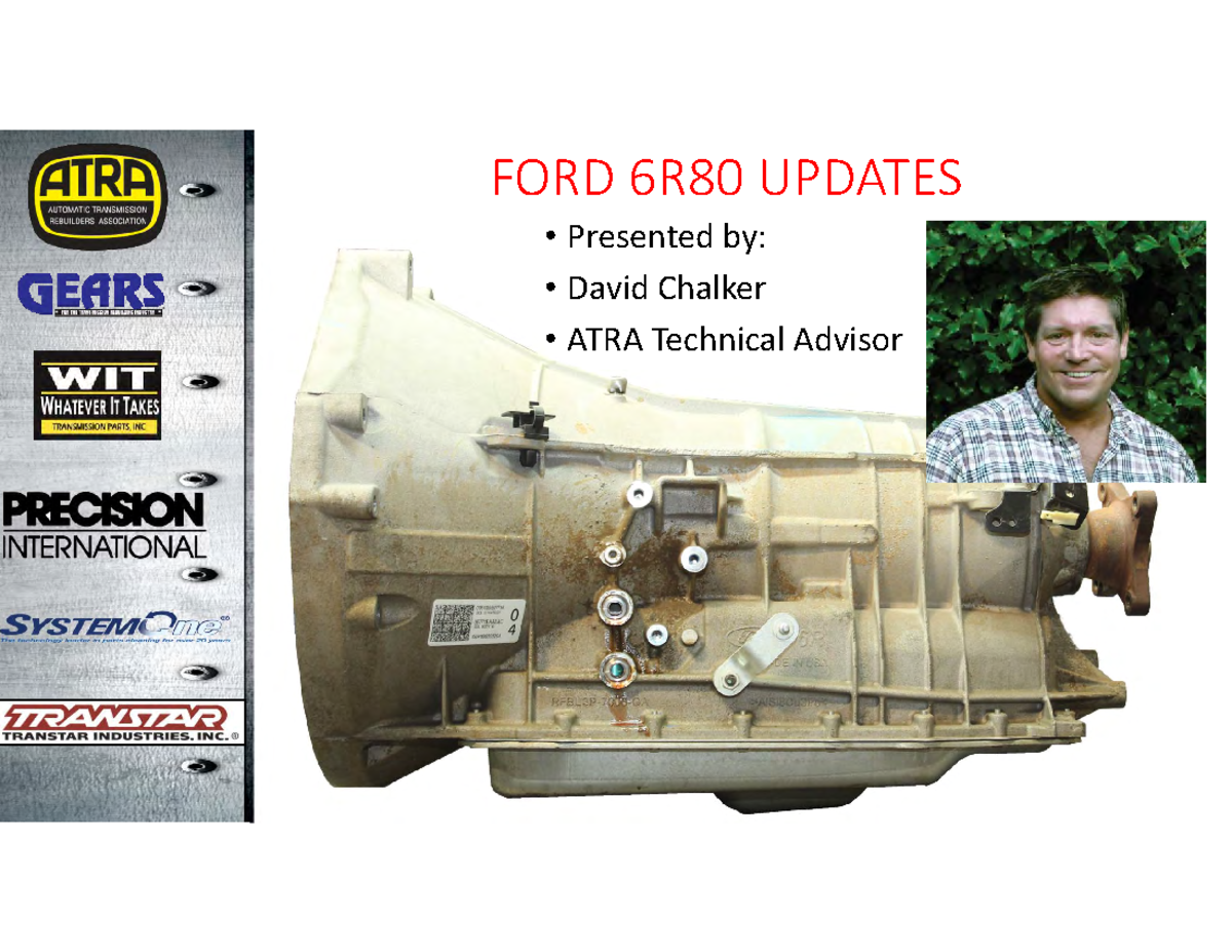 6R80 Updates - 6R FORD 6R80 UPDATES - Presented by: - David Chalker ...