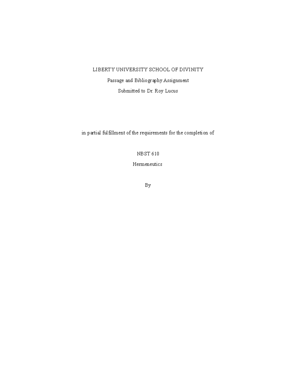 Bibliography assignment 11-7-2021 - LIBERTY UNIVERSITY SCHOOL OF ...