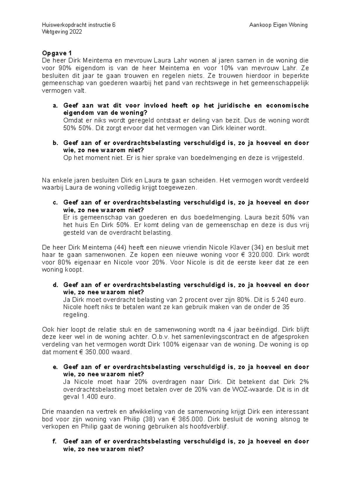 Huiswerkopdracht instructie 6 - Ze besluiten dit jaar te gaan trouwen ...