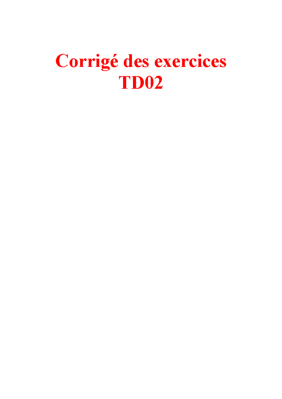 TD02 etu-corrige - Corrigé des exercices TD 2023- Exercice 01 Reprendre le fichier td01 ...