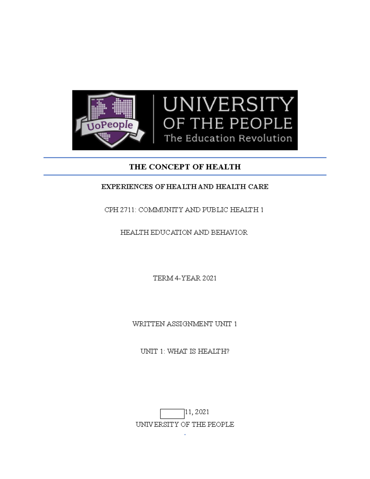 CPH 2711 UNIT 1 Written Assignment THE CONCEPT OF HEALTH EXPERIENCES