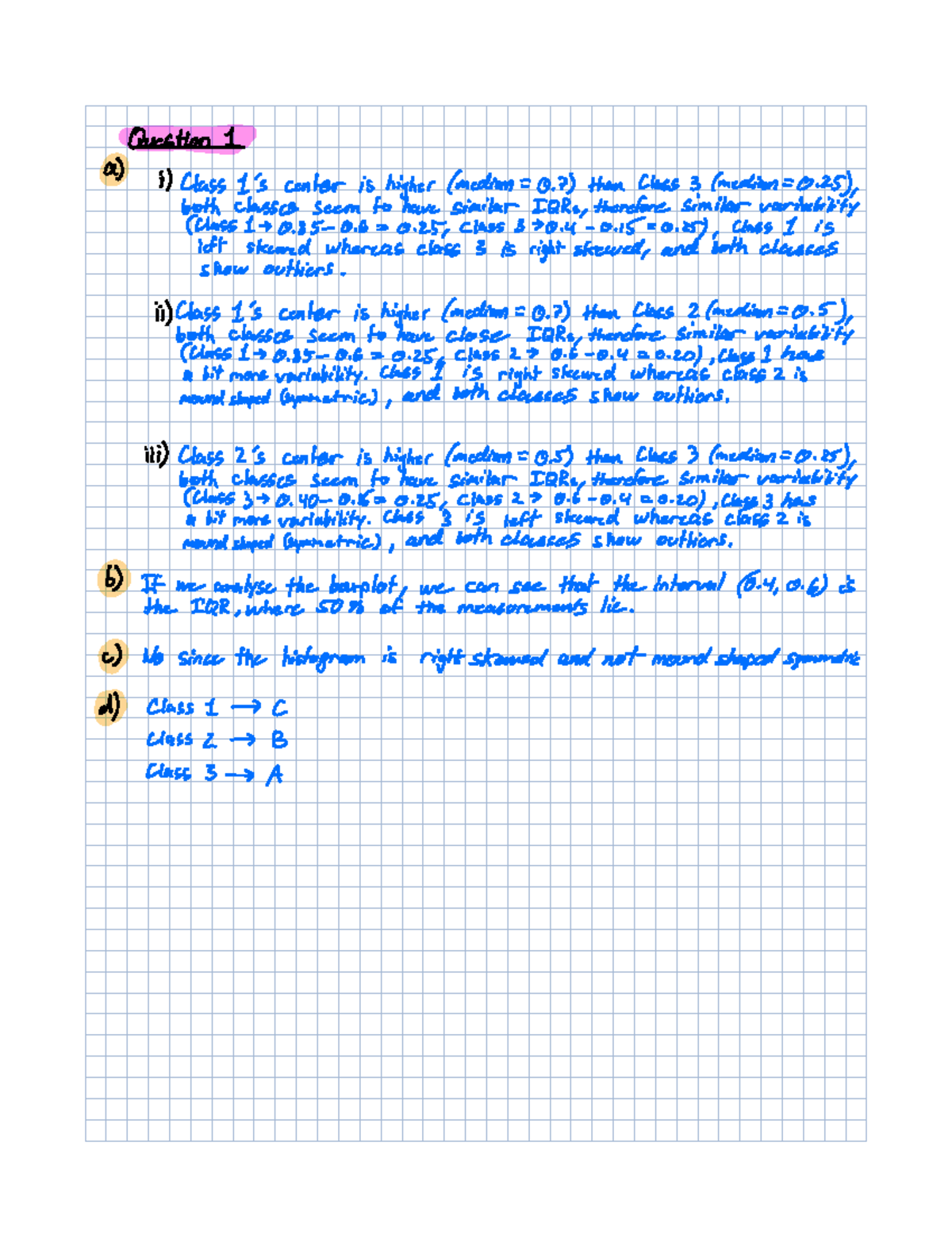 MATH 203 Midterm - answers - a i Class 1 s center is higher median G 7 ...