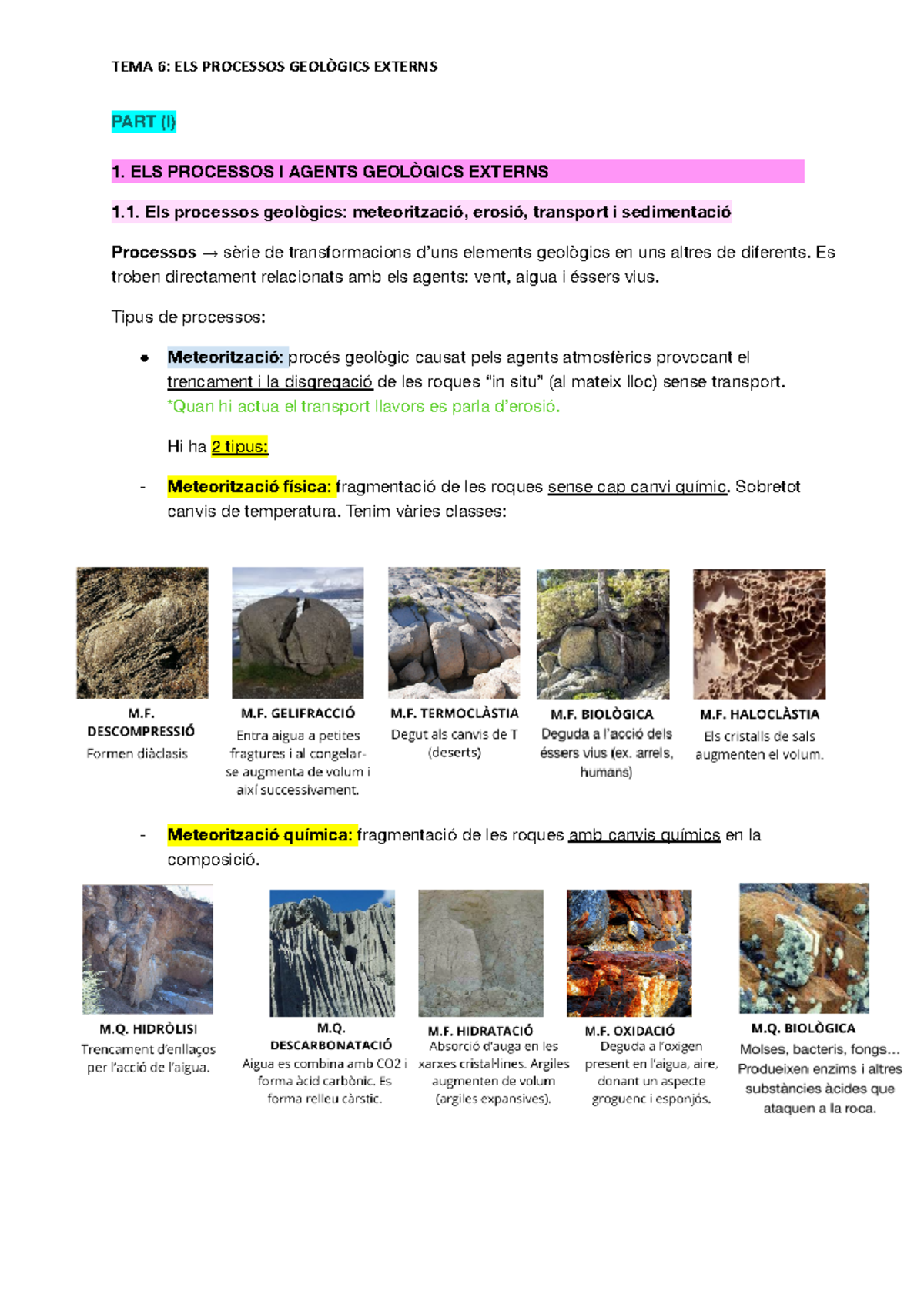 Resum GEO T6 (part 1 i 2) - ajuda molt - TEMA 6: ELS PROCESSOS GEOLÒGICS EXTERNS PART (I) 1. ELS ...