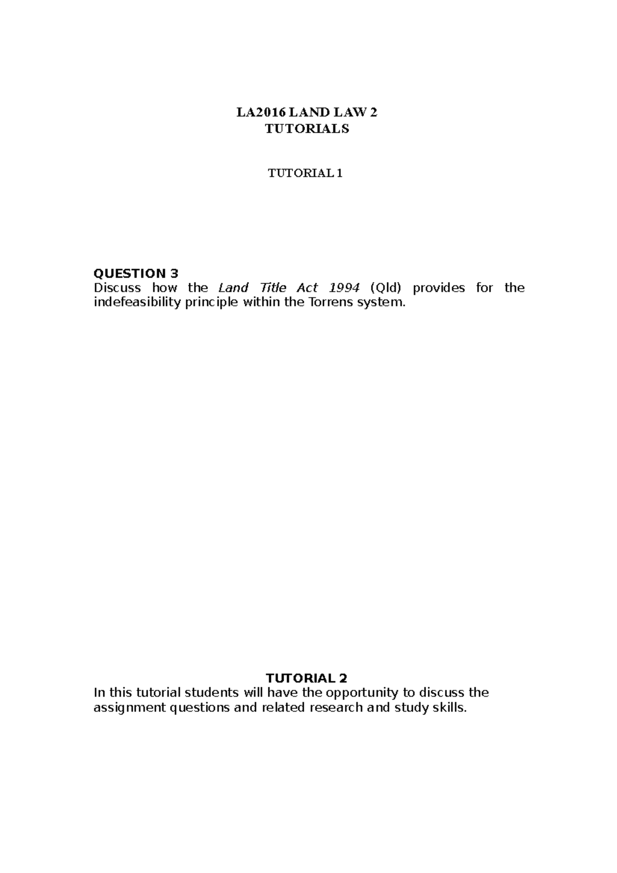 Tutorials and Ans - outline - LA2016 LAND LAW 2 TUTORIALS TUTORIAL 1 QUESTION 3 Discuss how the ...
