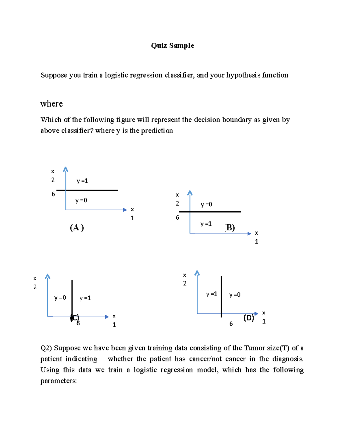 Quiz Sample machine learning - Quiz Sample Suppose you train a logistic ...