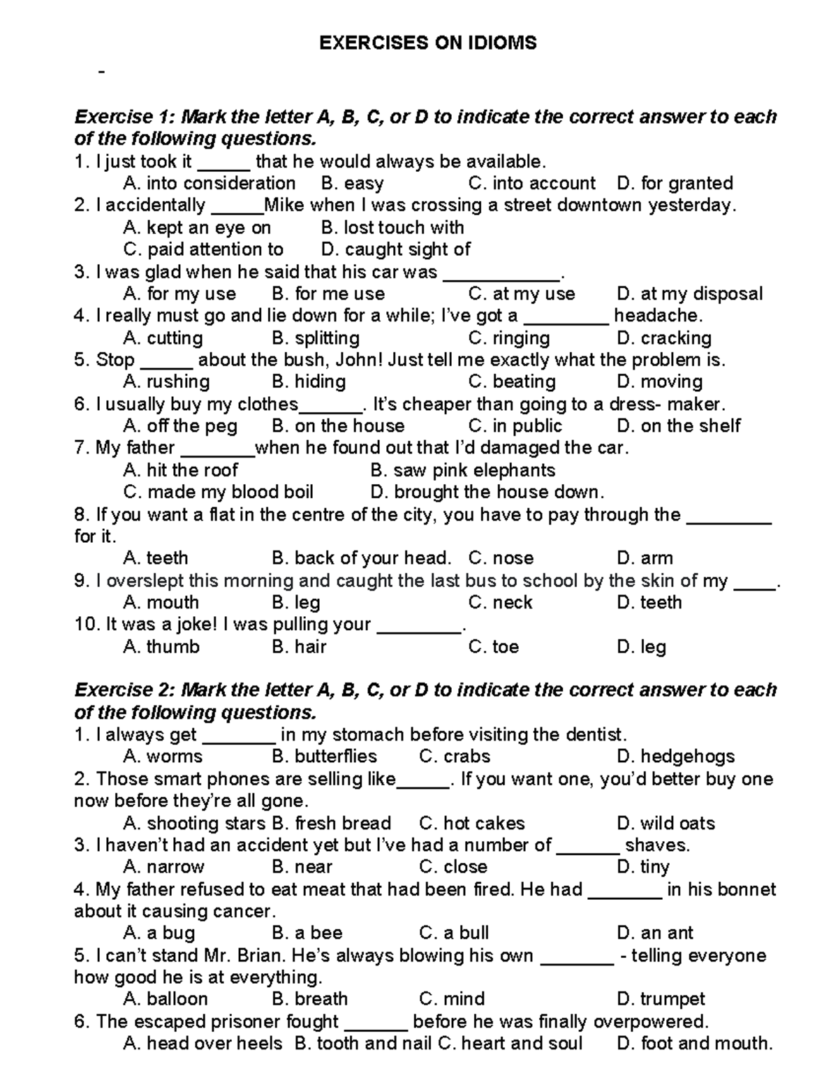 Idioms - EXERCISES ON IDIOMS Exercise 1: Mark the letter A, B, C, or D ...