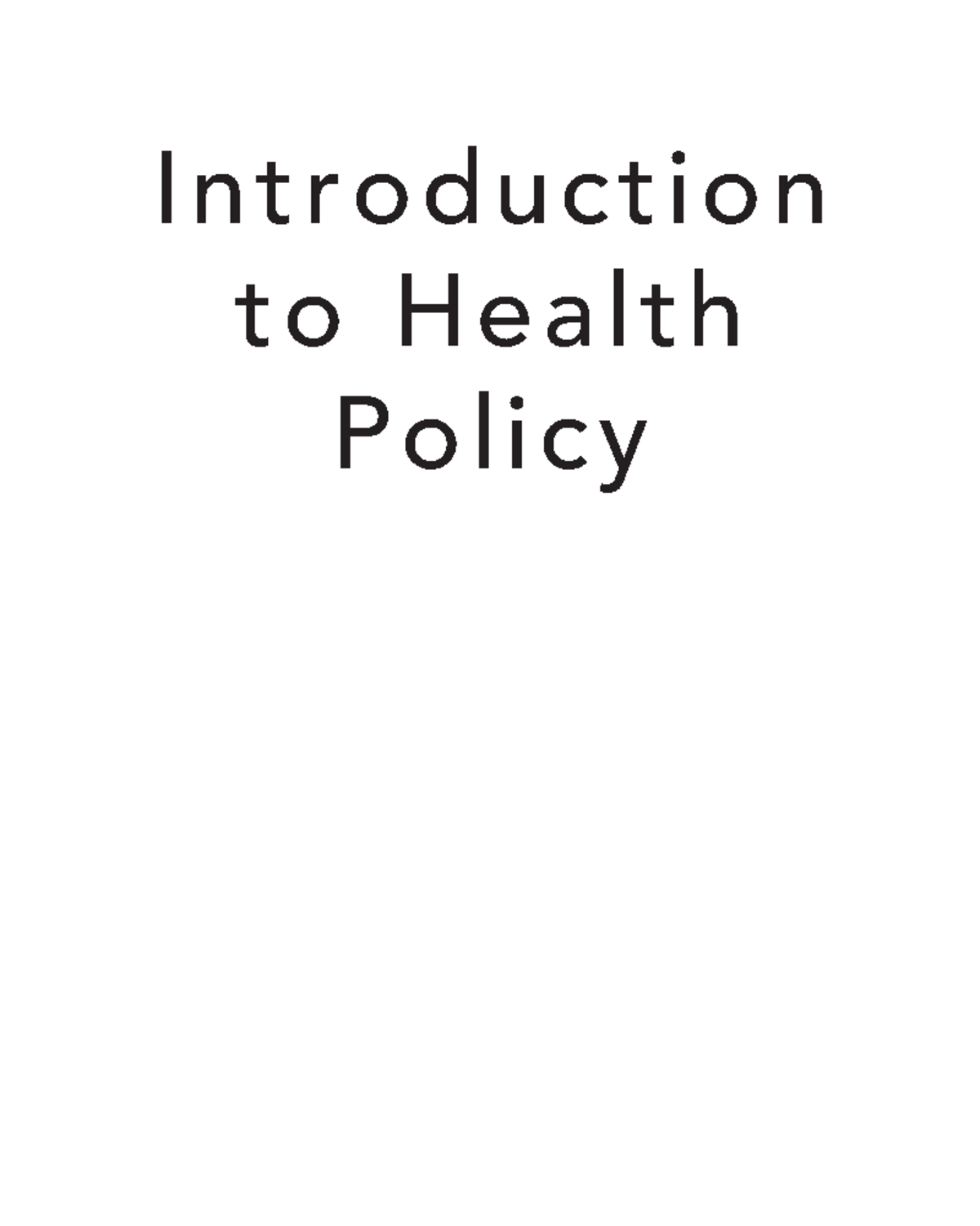 Health care policy leiyu shi - Introduction to Health Policy AUPHA/HAP ...