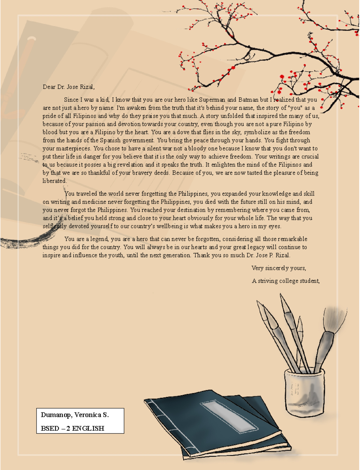 Letter to Rizal - Dear Dr. Jose Rizal, Since I was a kid, I know that ...