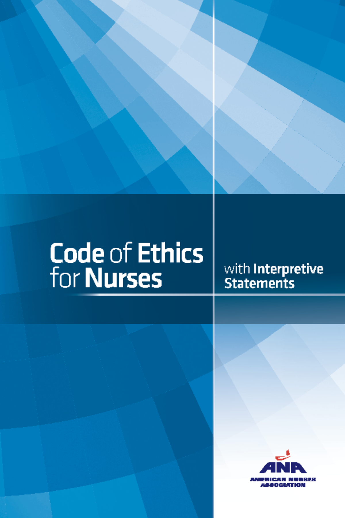 Code of ethics for nurses 2015 - The American Nurses Association is the ...