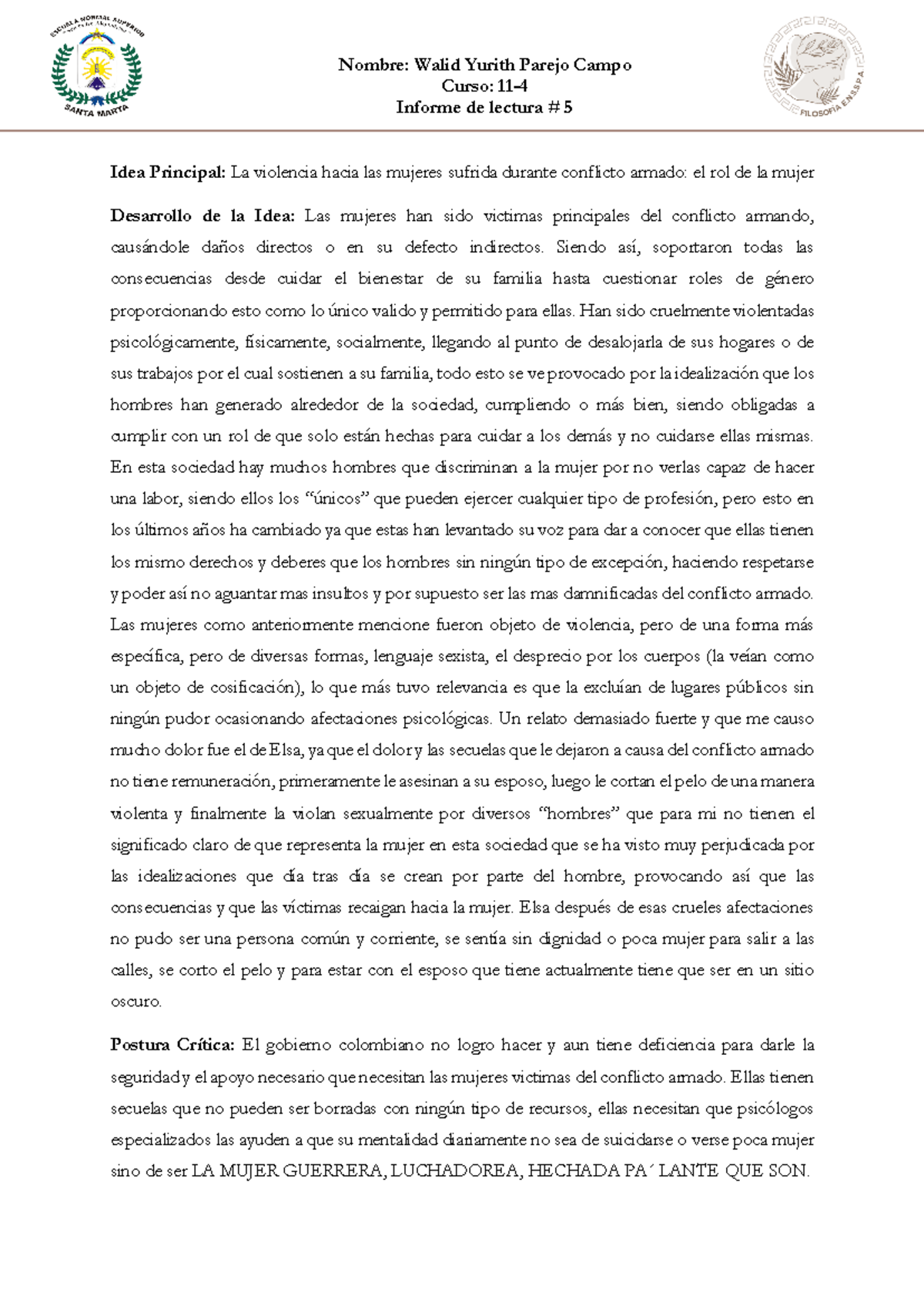 Informe de lectura V - Siendo así, soportaron todas las consecuencias desde cuidar el bienestar ...