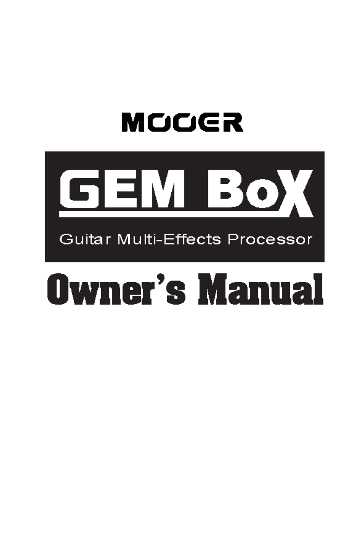 GEM Box Owners Manual Mooer - Guitar Multi-Effects Processor Owner’s ...