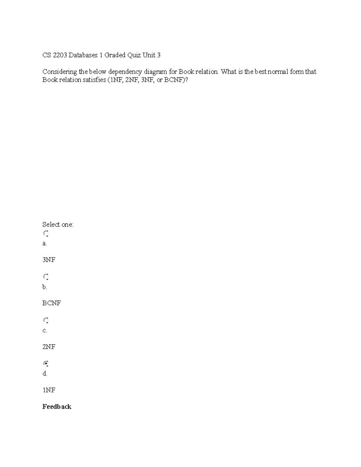 CS 2203 Databases 1 Graded Quiz Unit 3 - CS 2203 Databases 1 Graded Quiz Unit 3 Considering the ...