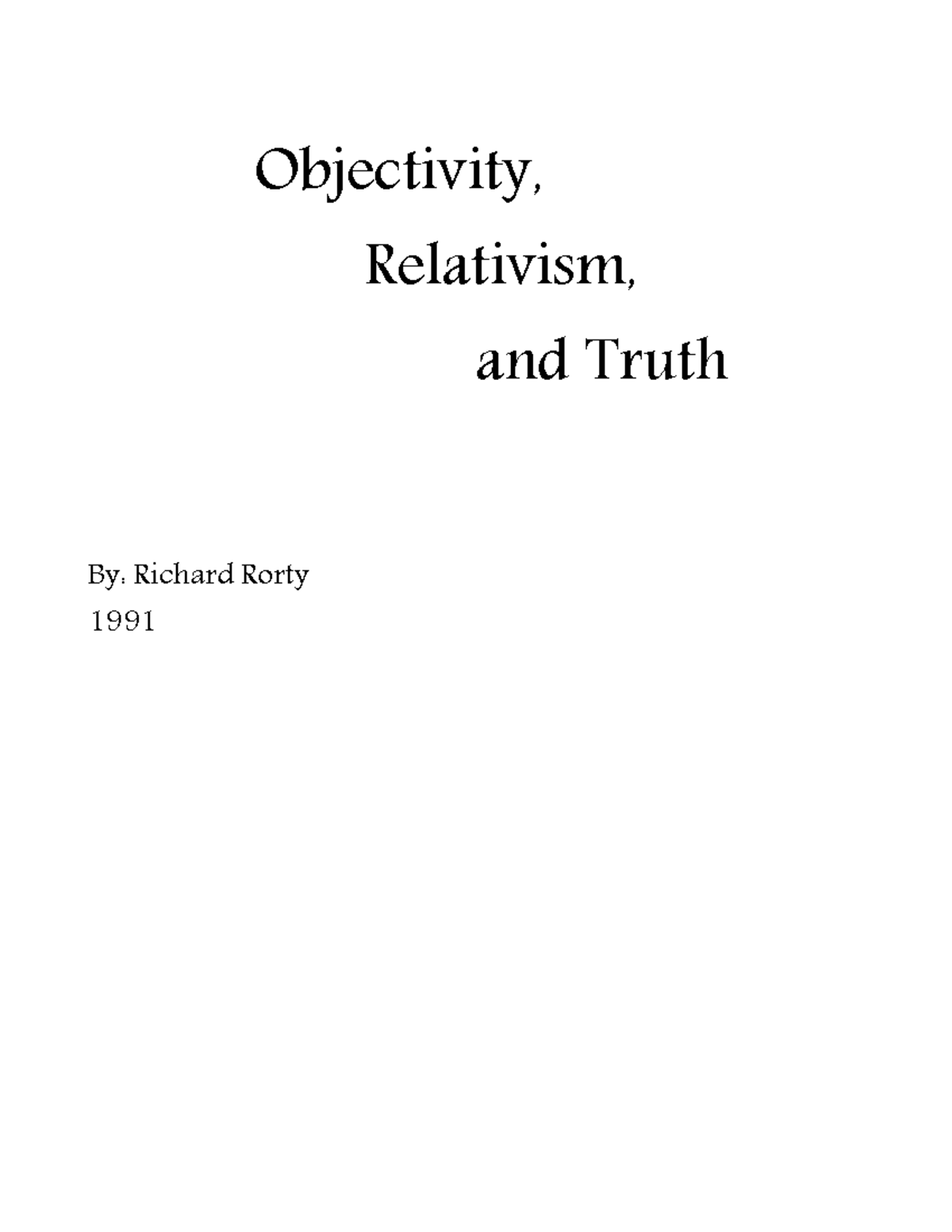 Rorty objectivity relativism and truth - Objectivity, Relativism, and ...