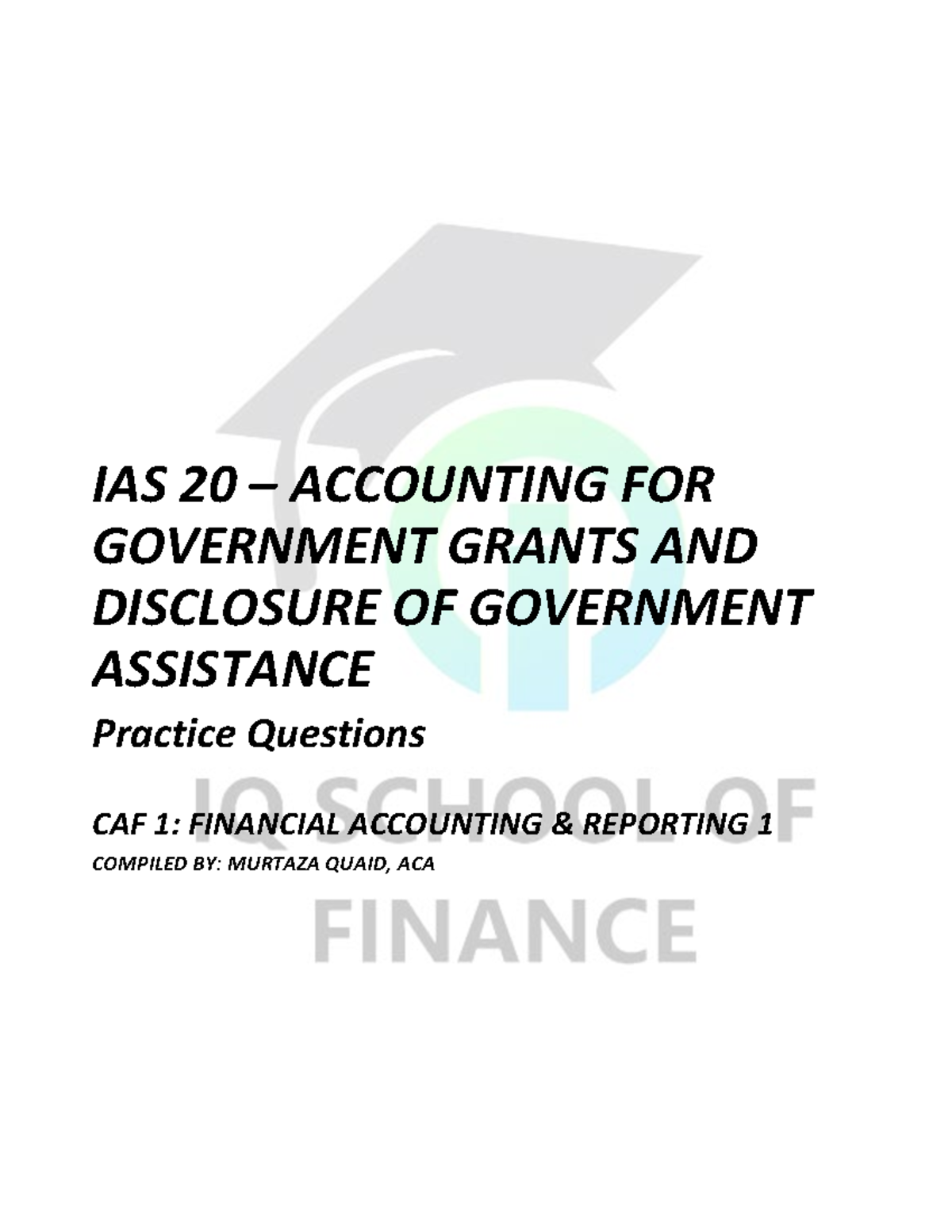 IAS 20 - Practice Questions by Sir Murtaza Quaid - IAS 20 – ACCOUNTING FOR GOVERNMENT GRANTS AND ...