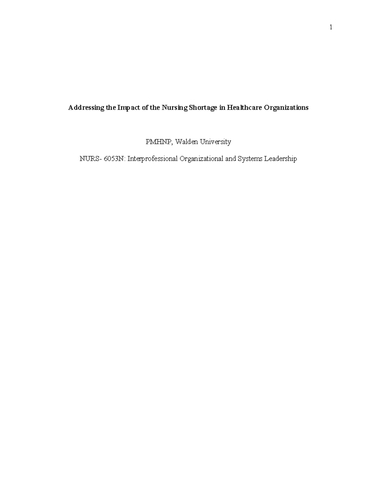 WK3Assgn - Addressing the Impact of the Nursing Shortage in Healthcare ...