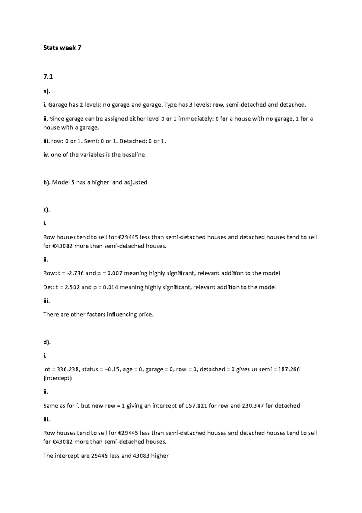 Statistics Week 7.docx - Stats week 7 7. a). i. Garage has 2 levels: no garage and garage. Type ...