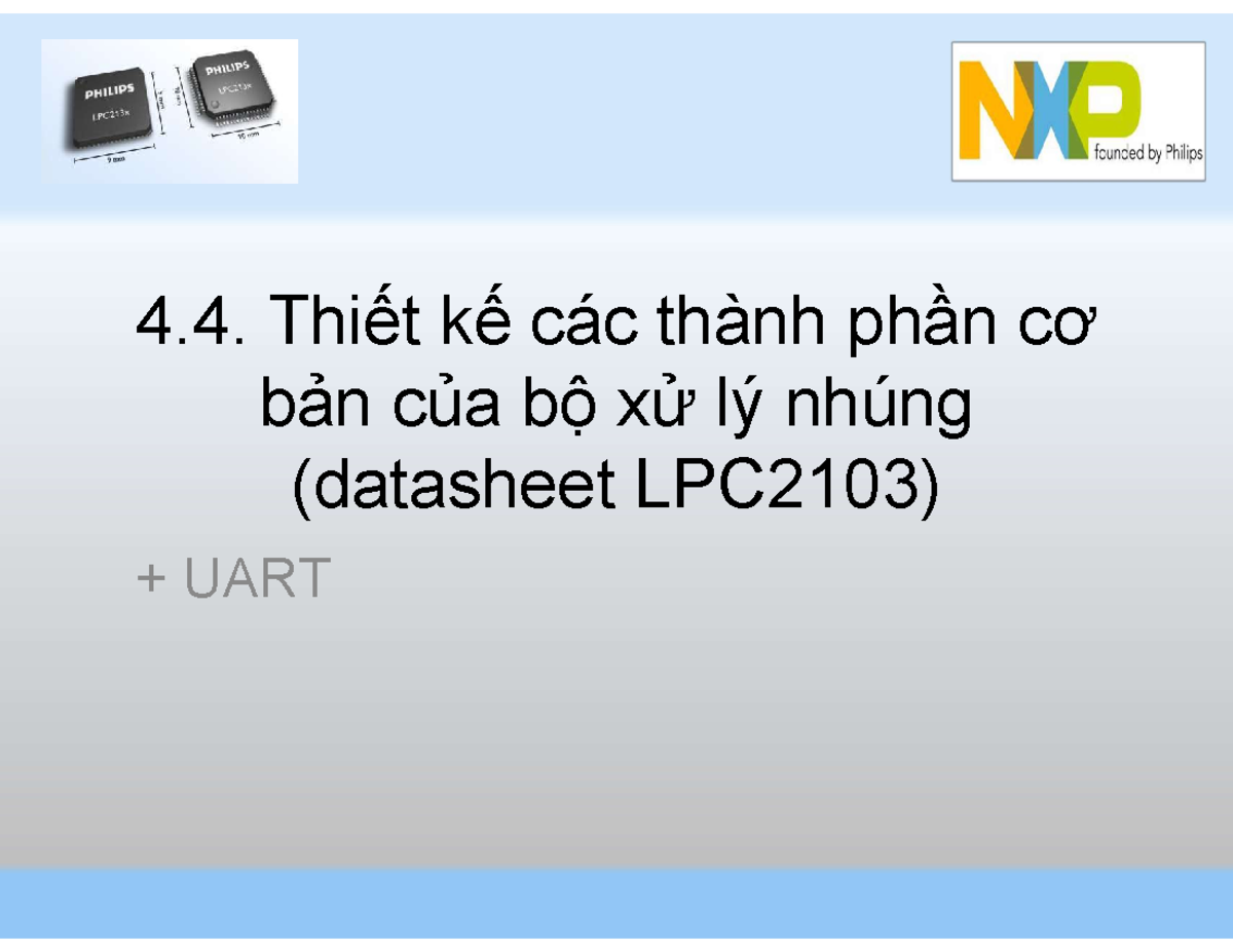 3 lpc2103 UART - 4. Thiết kế các thành phần cơ bản của bộ xử lý nhúng (datasheet LPC2103) + UART ...