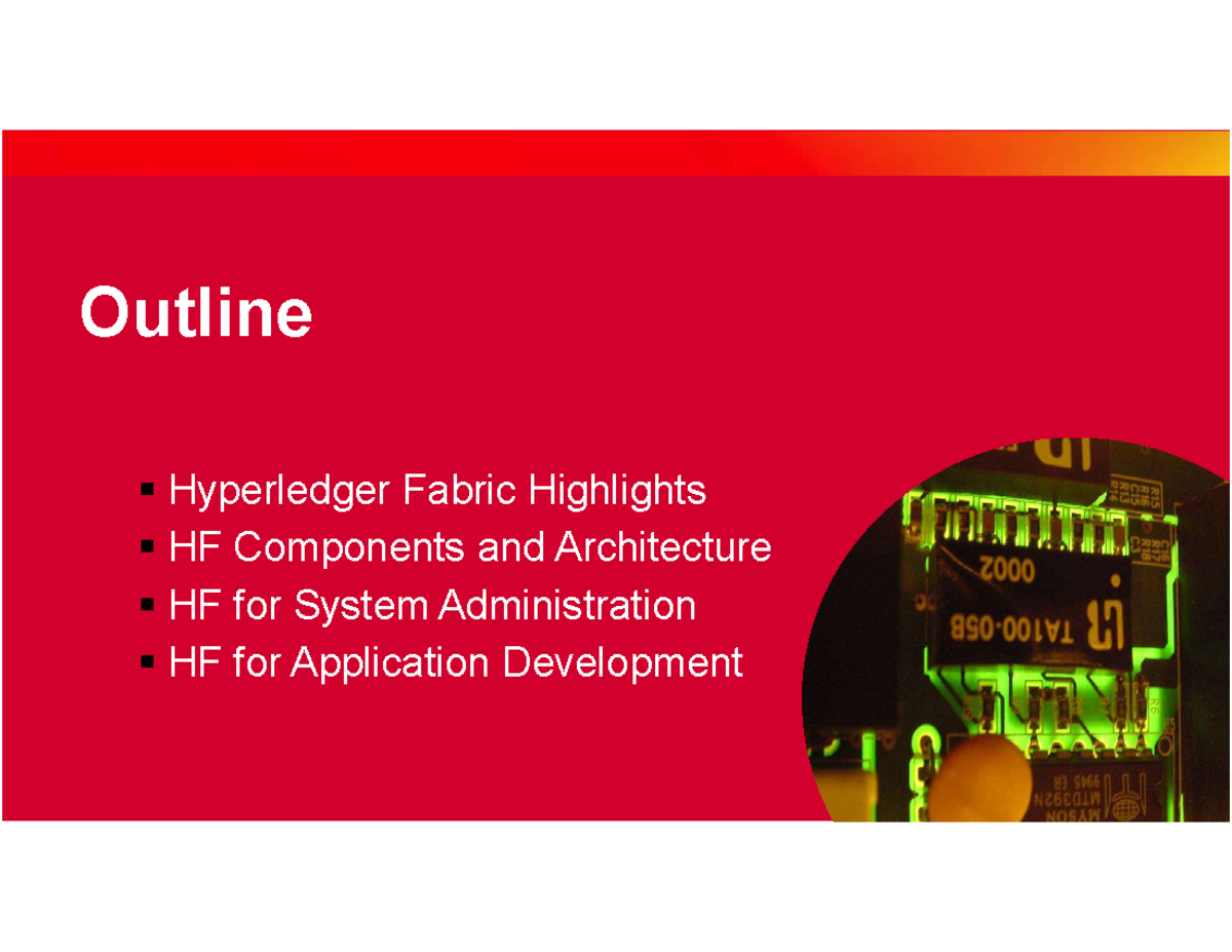 01 D2 F3 - HLF in depth - Outline Hyperledger Fabric Highlights HF Components and Architecture ...