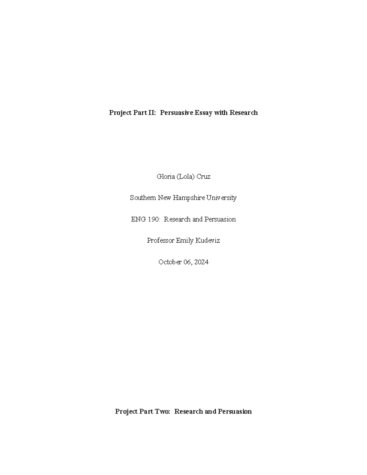 ENG 190 5 2project part 2 - Project Part II: Persuasive Essay with Research Gloria (Lola) Cruz ...
