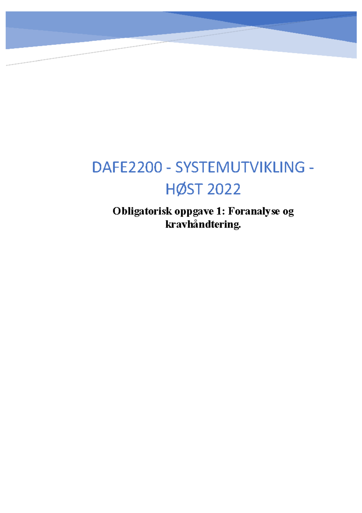 Oblig 1 - DAFE2200 - SYSTEMUTVIKLING - HØST 2022 Obligatorisk oppgave 1: Foranalyse og - Studocu
