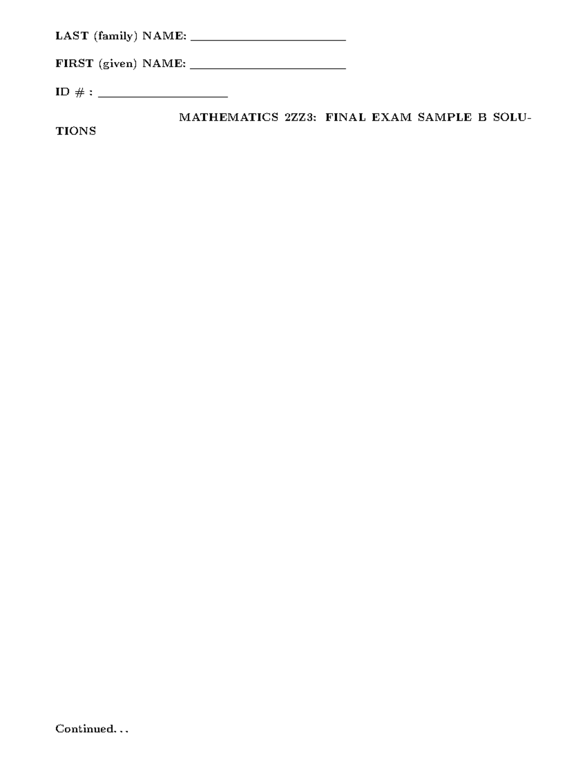 M2ZZ3 final sample b sol - LAST (family) NAME: FIRST (given) NAME: ID # : MATHEMATICS 2ZZ3 ...