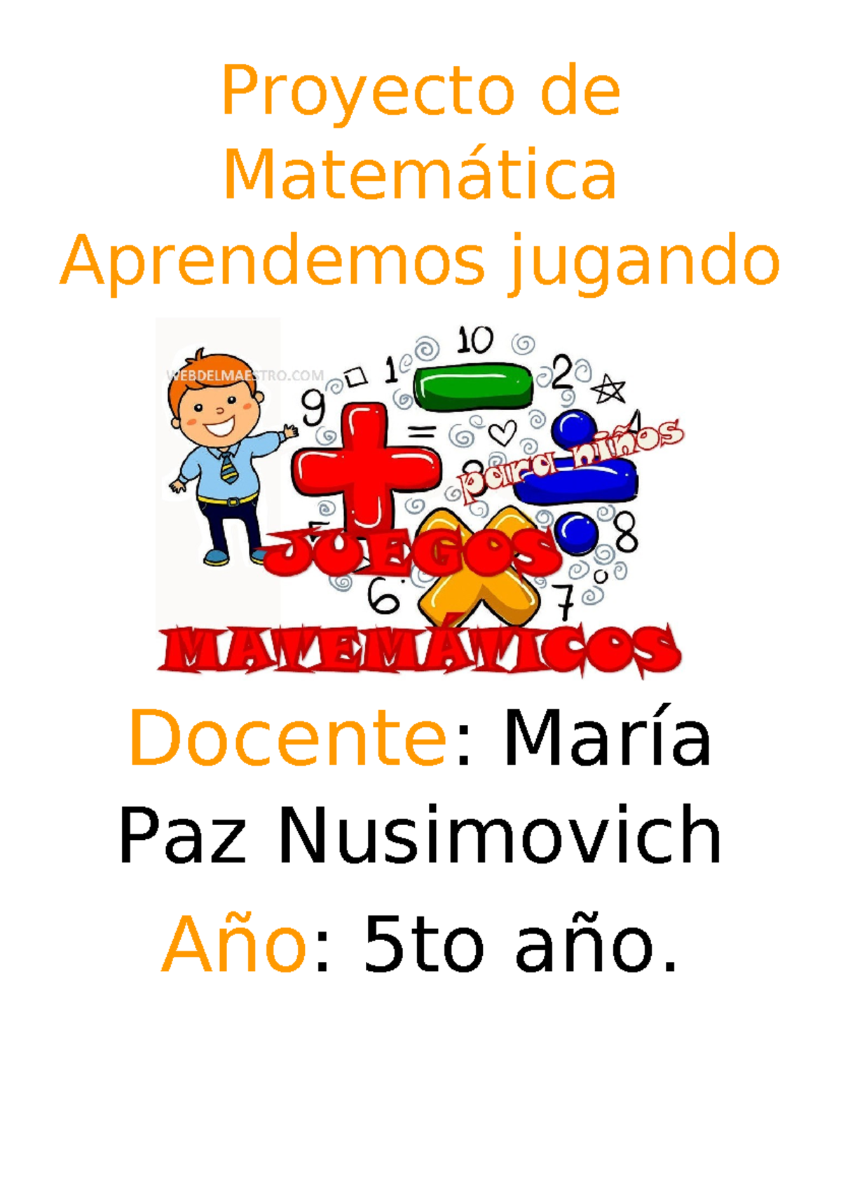 Proyecto de Matemática Aprendemos jugando - Proyecto de Matemática Aprendemos jugando Docente ...
