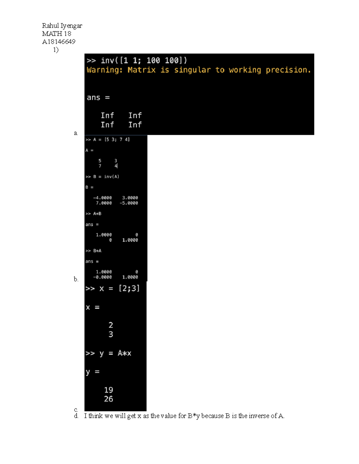 Matlab HW 3 - Rahul Iyengar MATH 18 A 1) a. b. c. d. I think we will get x as the value for B*y ...