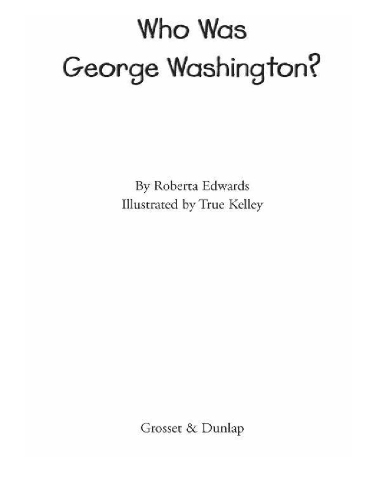 Who Was George Washington - Roberta Edwards - Table of Contents Title ...