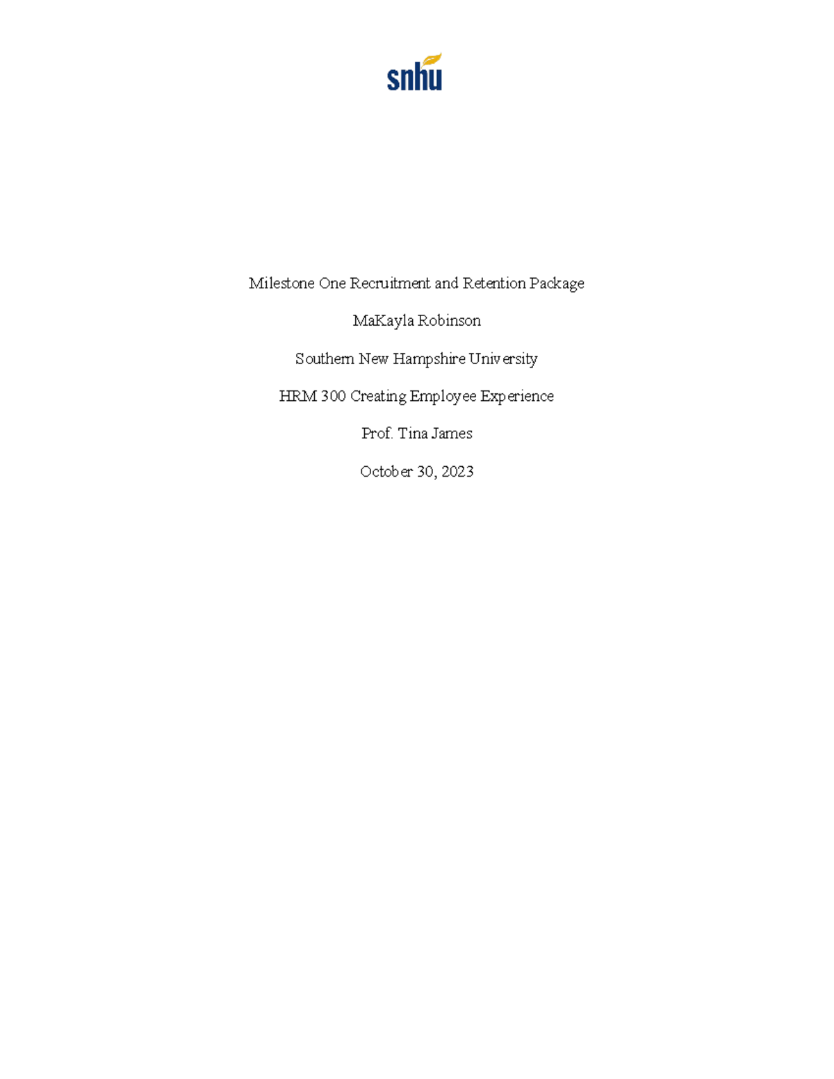 HRM 300 Milestone One - Please do not copy. Use as a representation of ...