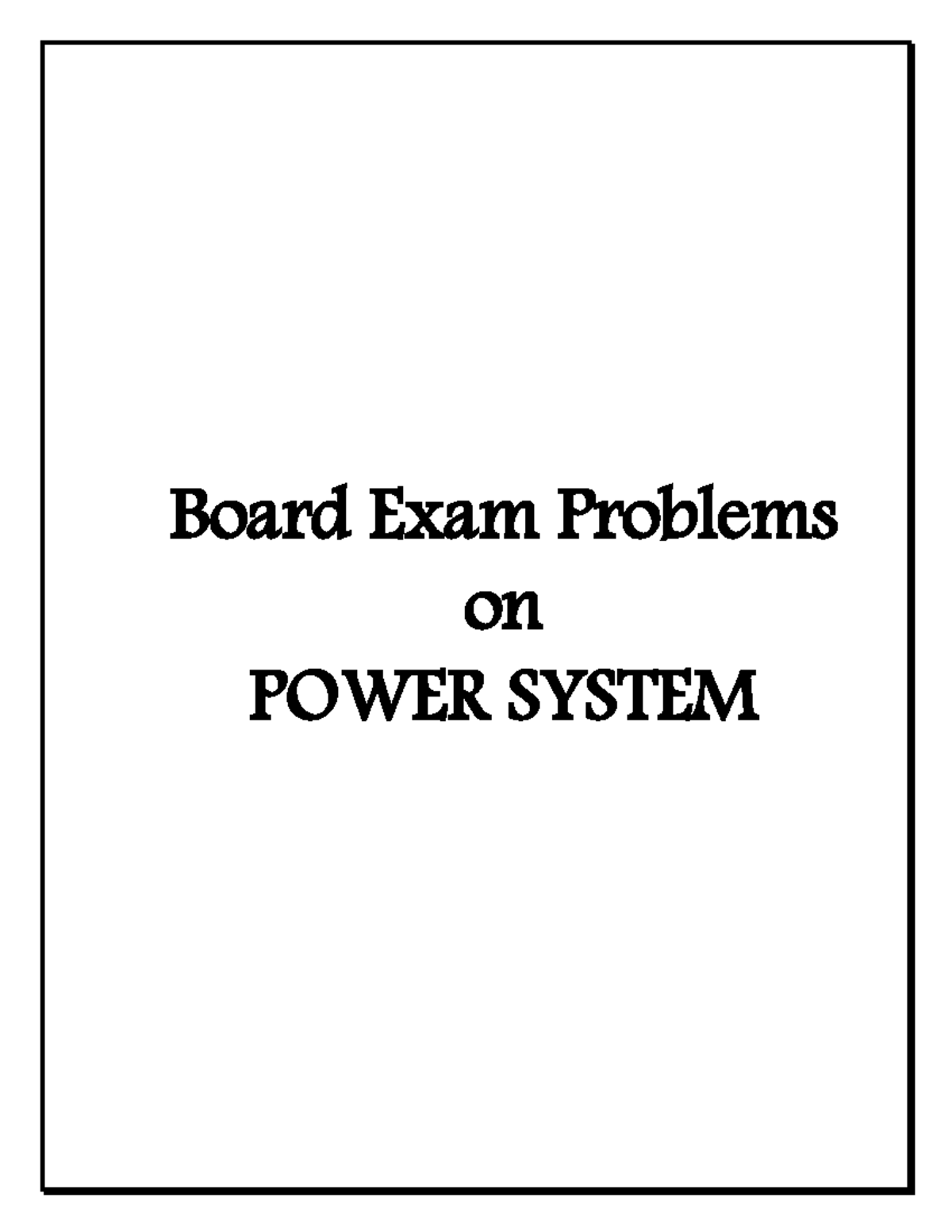 POW SYS PAST Boards - EE - Board Exam Problems on POWER SYSTEM 1. The fact that the outer layer ...