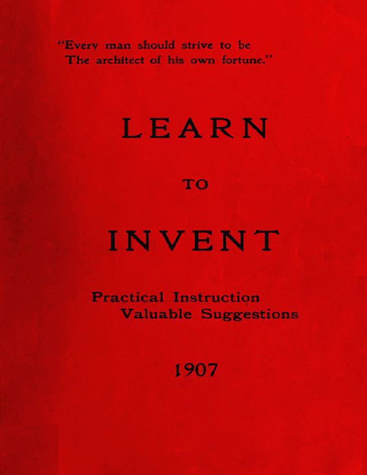 Learn to Invent First Steps for Beginners Young and Old Practical ...
