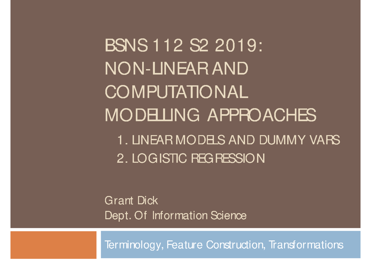 Lecture 3 Grant Dick Video - BSNS 112 S2 2019: NO N-LINEAR AND CO MPUTATIO NAL MO DELLING ...