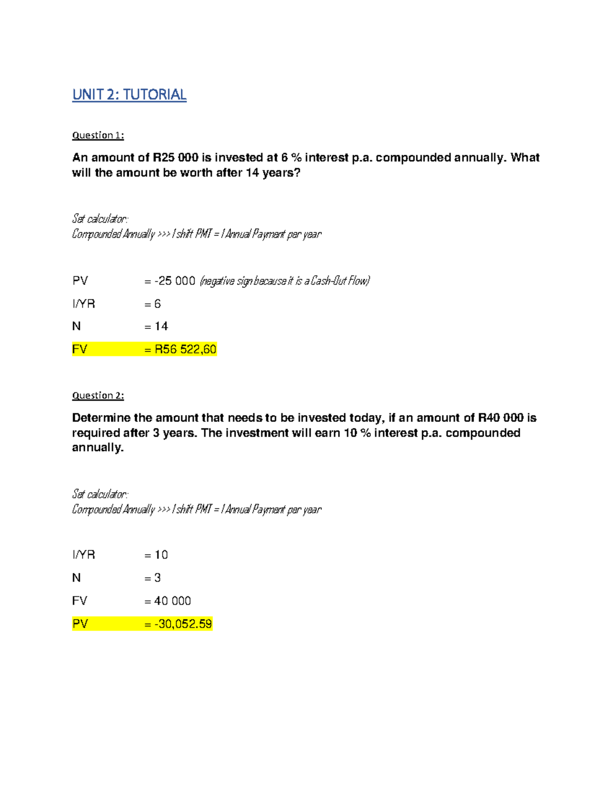 Tutorial UNIT 2 - UNIT 2 : TUTORIAL Question 1: An amount of R25 000 is ...
