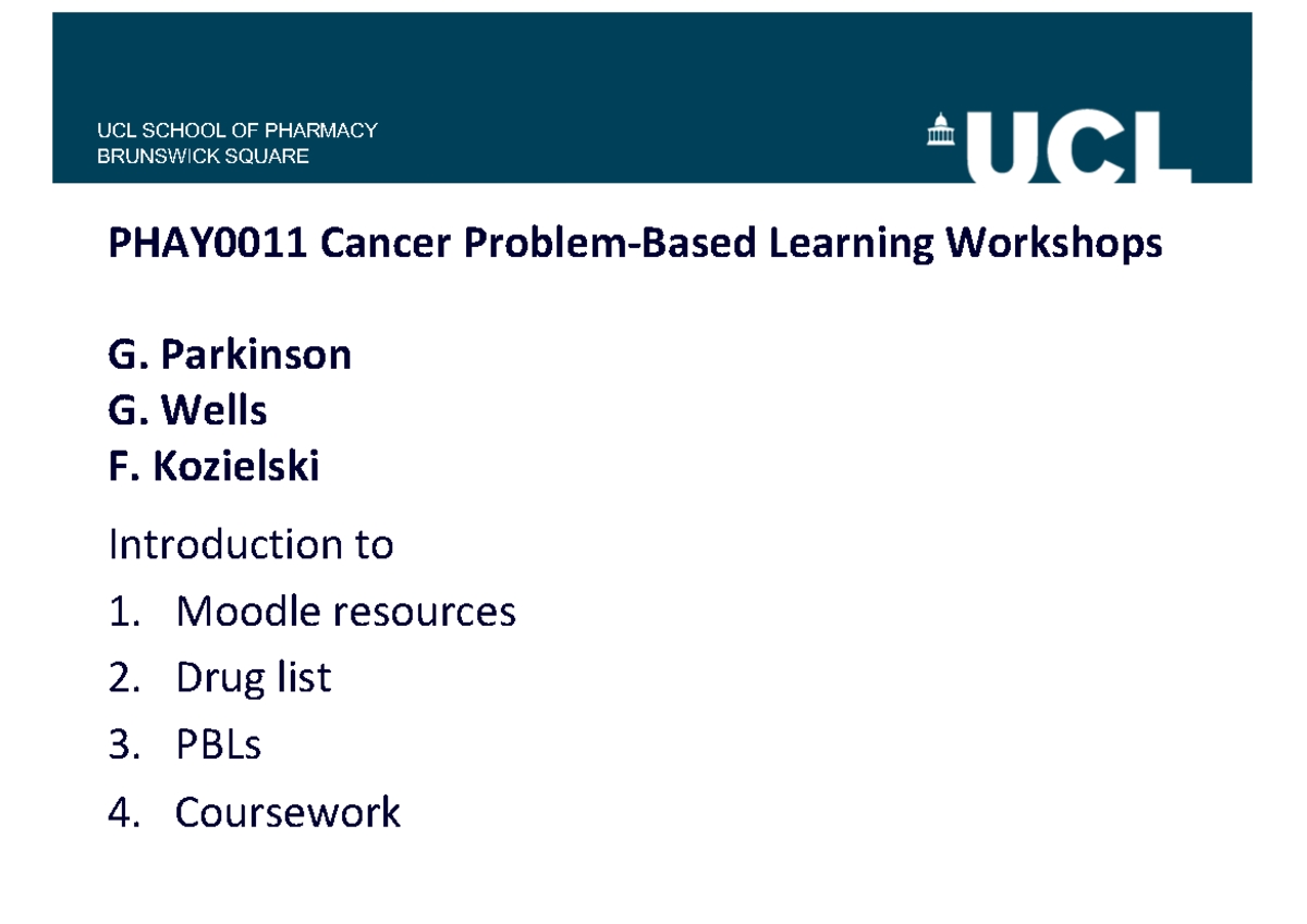 PBL1 slides 2022to2023 - BRUNSWICK SQUARE UCL SCHOOL OF PHARMACY BRUNSWICK SQUARE PHAY0011 ...