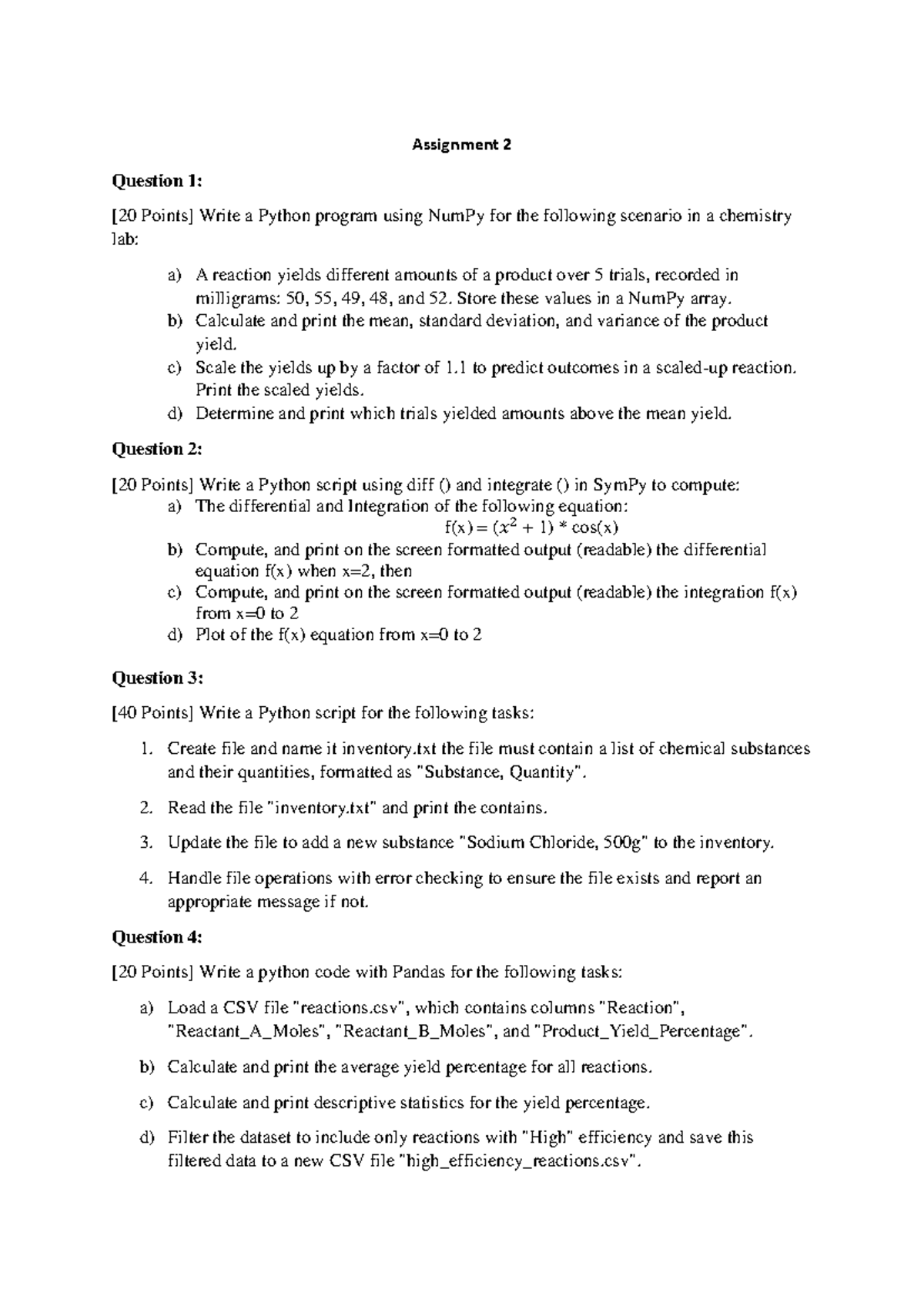 Assignment 2 - Store these values in a NumPy array. b) Calculate and print the mean, standard ...