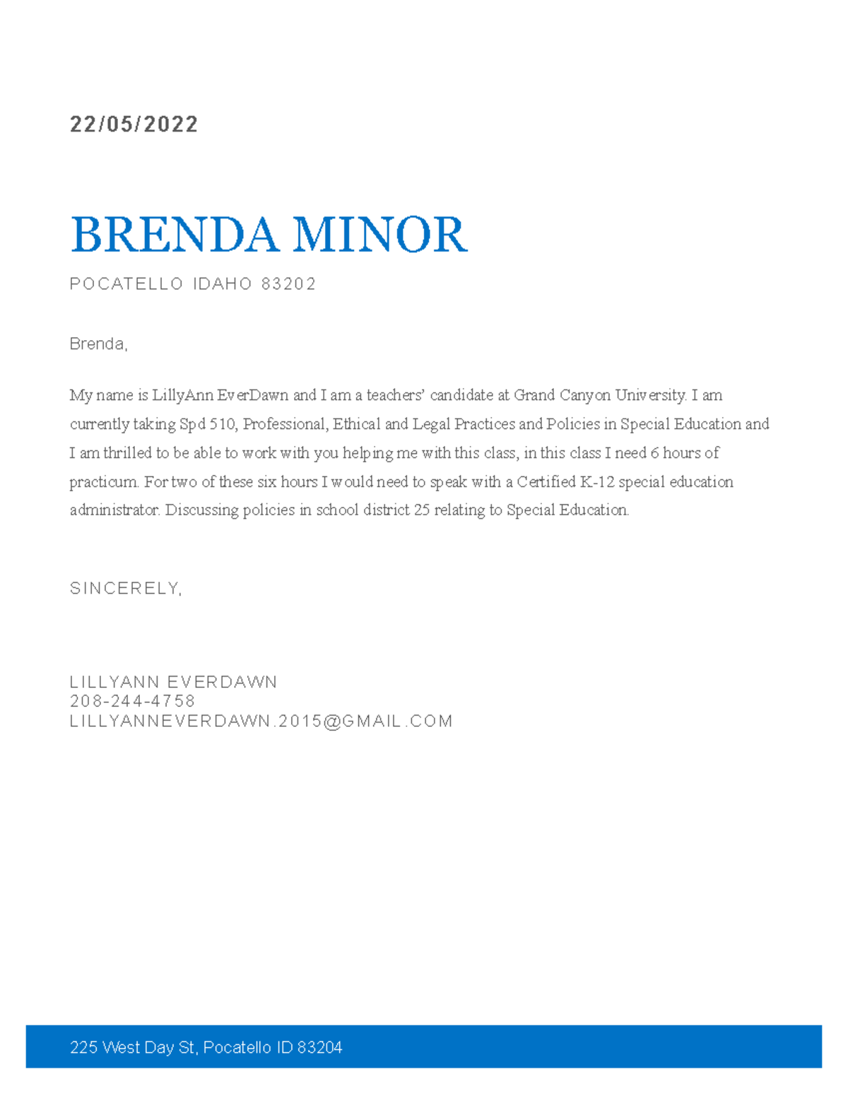 Professional Letter 1 - 22/05/ BRENDA MINOR P O C AT E L L O I D A H O ...