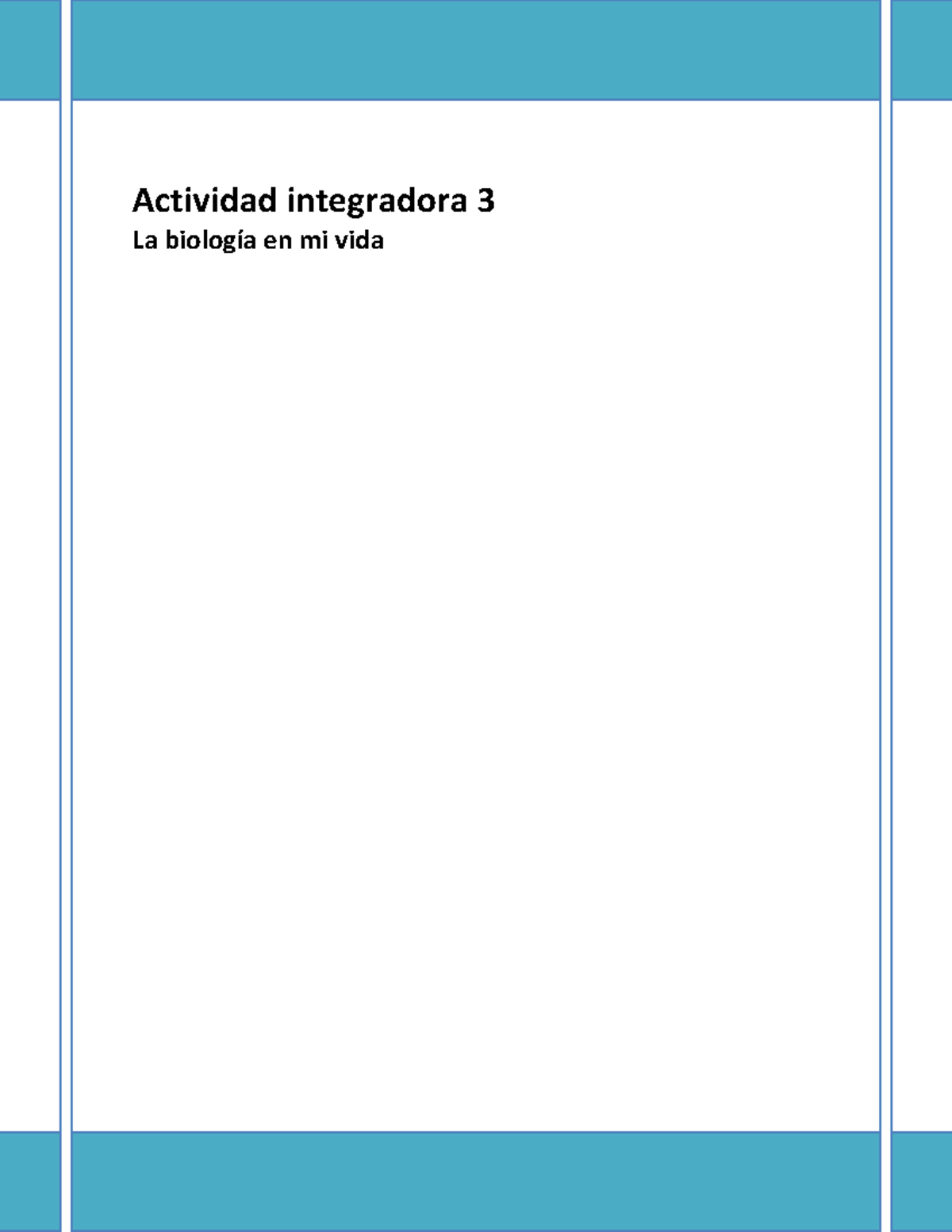 Módulo 3 semana 2 Actividad integradora 1 - Actividad integradora 3 La biologÌa en mi vida Lee ...