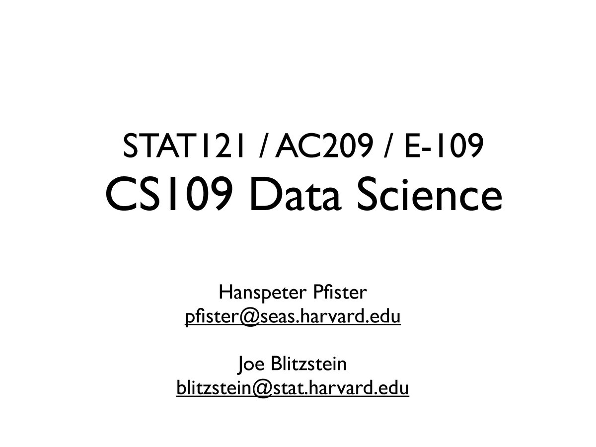 Lecture slides, lectures 1- 2 - STAT121 AC209 CS109 Data Science ...