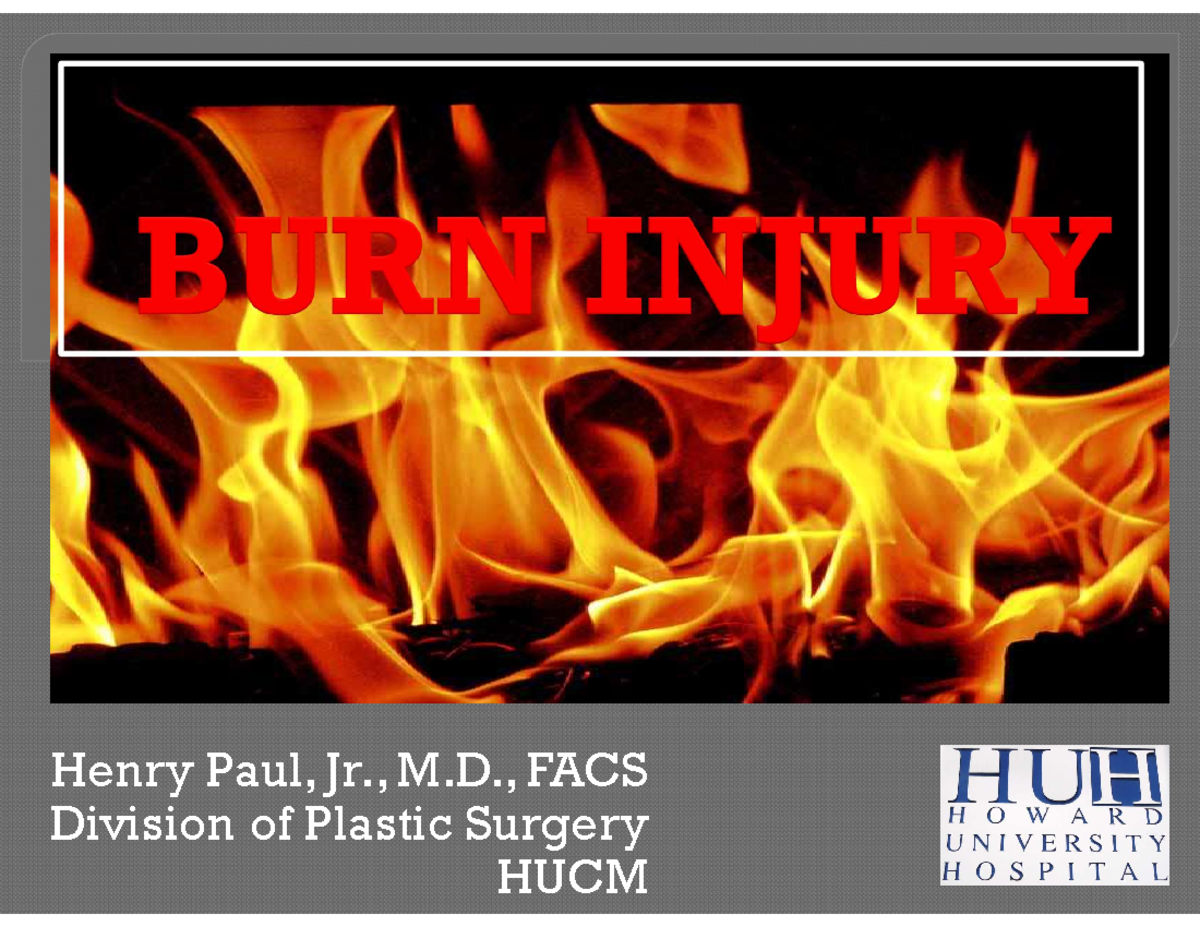 Burn Injuries - Burn Injury lec notes - Henry Paul, Jr., M., FACS ...