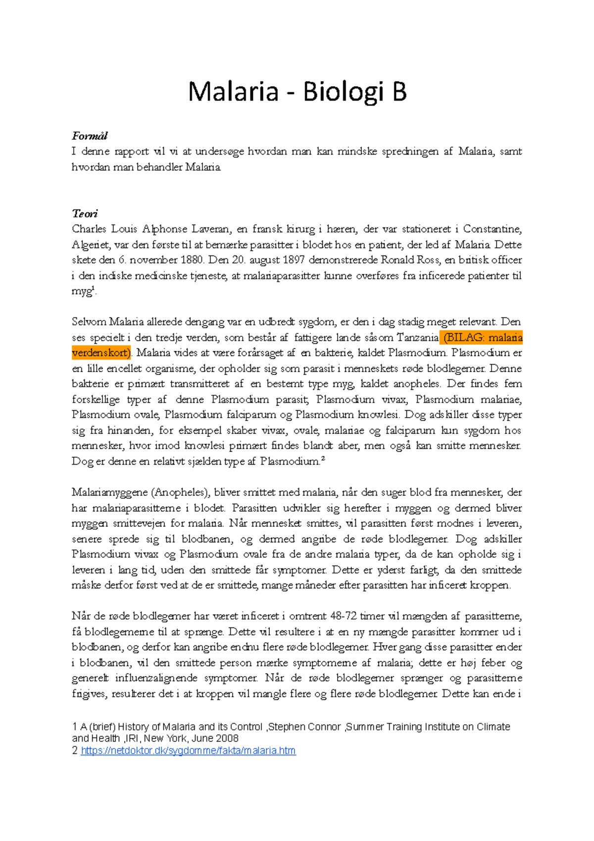 Rapport om Malaria - Bio B - Malaria - Biologi B Formål I denne rapport ...