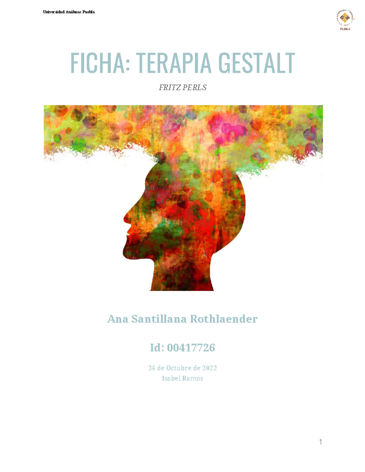 Ficha terapia gestalt - fitz perls - Universidad Anáhuac Puebla FICHA ...