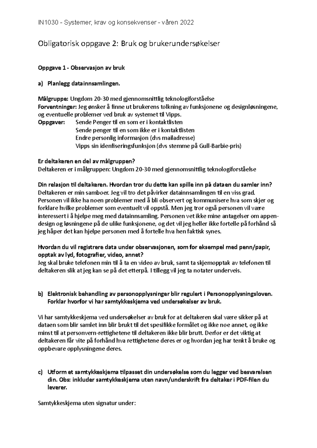 Oblig 2 - Obligatorisk oppgave 2: Bruk og brukerundersøkelser Oppgave 1 - Observasjon av bruk a ...